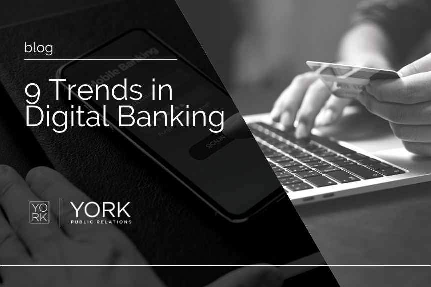 9 Trends in Digital Banking - York Public Relations