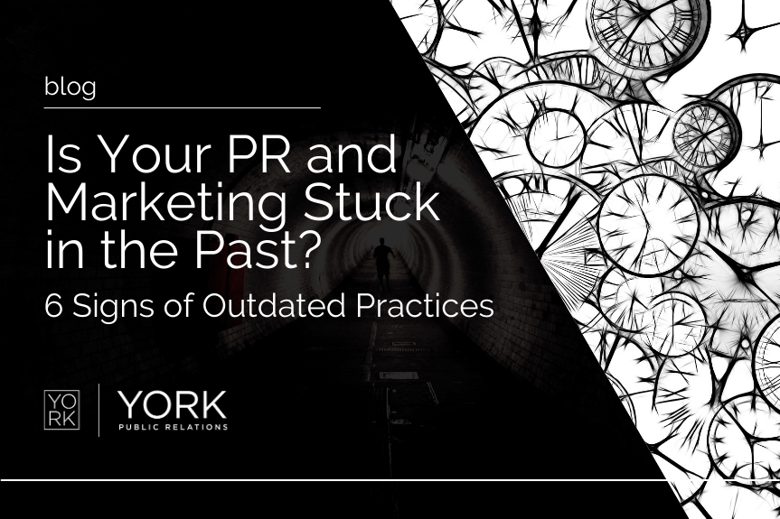 Is Your PR and Marketing Stuck in the Past? 6 Signs of Outdated ...