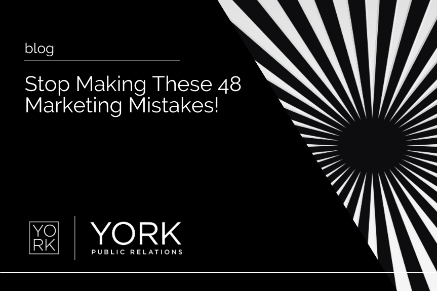 Stop Making These 48 Marketing Mistakes! - York Public Relations