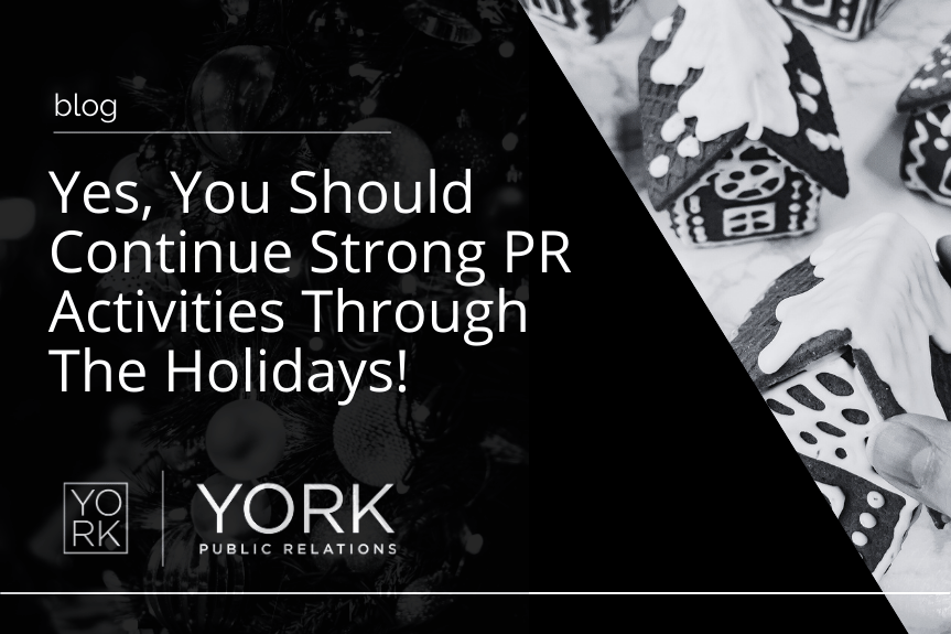 Yes, You Should Continue Strong PR Activities Through The Holidays ...